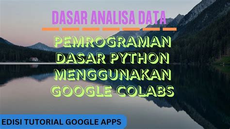 PEMROGRAMAN DASAR PYTHON MENGGUNAKAN GOOGLE COLABS YouTube