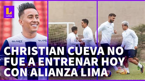 Christian Cueva No Fue Al Entrenamiento De Hoy Con Alianza Lima YouTube