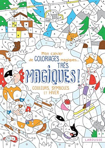 Mon cahier de coloriages magiques très magiques Couleurs symboles et