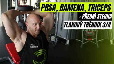 TLAKOVÝ TRÉNINK B 3 4 Přední stehna prsa ramena triceps Technika