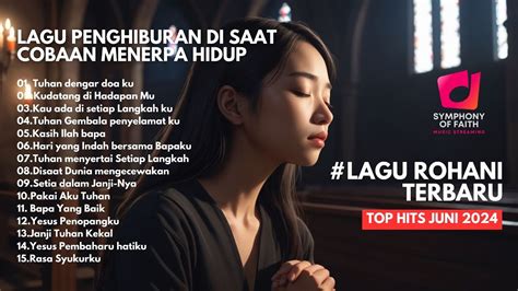 Kompilasi Lagu Penghiburan Yang Menenangkan Lagu Rohani Terbaru