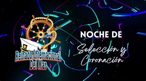 Reinado Internacional del Mar 2023 Noche de Selección y Coronación