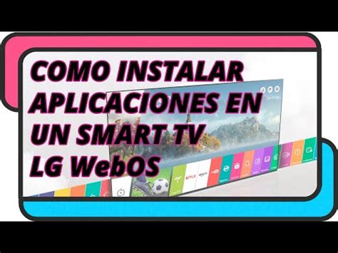 Tutorial Paso A Paso Para Instalar Aplicaciones En TV LG Tuto Window