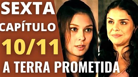 A TERRA PROMETIDA Capítulo de hoje sexta 10 11 Resumo da Novela A Terra