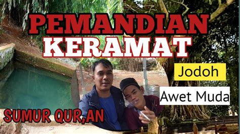 Pemandian Keramat Sumur Qur An Youtube