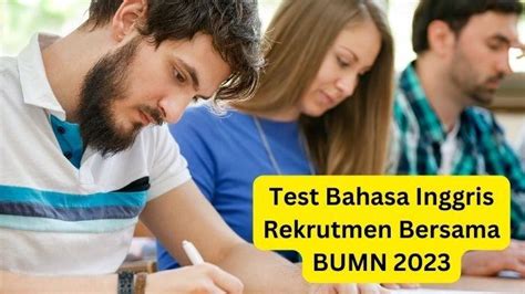 155 Contoh Soal Tes Bahasa Inggris BUMN Dan Jawaban Sesuai Kisi Kisi