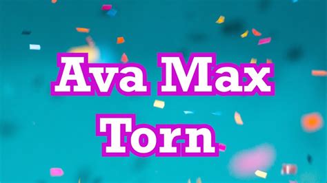 Ava Max Torn Lyrics Youtube