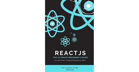 react js the ultimate beginner s guide to learn react js programming step by step 2020 by moaml