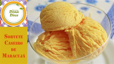 Como Fazer Sorvete Caseiro de Maracujá Sorvete Cremoso Sabor de