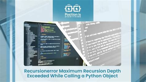recursionerror maximum recursion depth exceeded while calling a python object position is