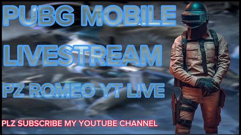 Pubg Mobile Livestream Custom Rooms Pz Romeo Yt Live Youtube
