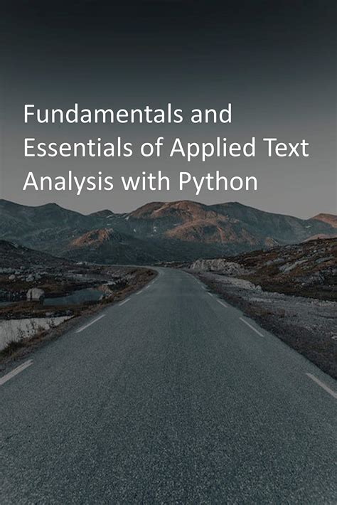 fundamentals and essentials of applied text analysis with python by abinqaston publications