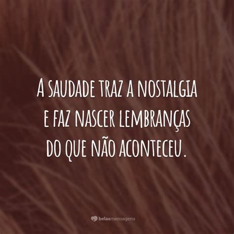 40 Frases De Nostalgia Para Quando Bater Aquela Saudade