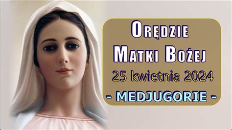 MEDJUGORIE Orędzie Matki Bożej z 25 kwietnia 2024 PRZESŁANIE