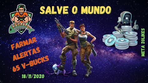 Fortnite Salve O Mundo Farmar Alertas 65 V Bucks 18 11 2020 Stream