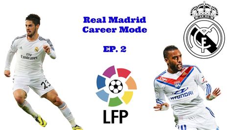 Real Madrid Career Mode EP 02 YouTube