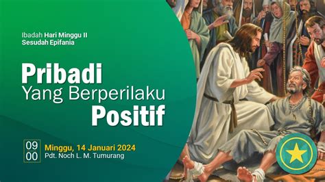 IBADAH HARI MINGGU II SESUDAH EPIFANI MINGGU 14 JANUARI 2024 YouTube