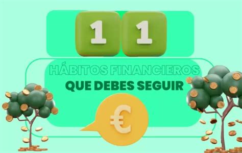 11 Hábitos Financieros Que Debes Seguir Si Quieres Ser Exitoso