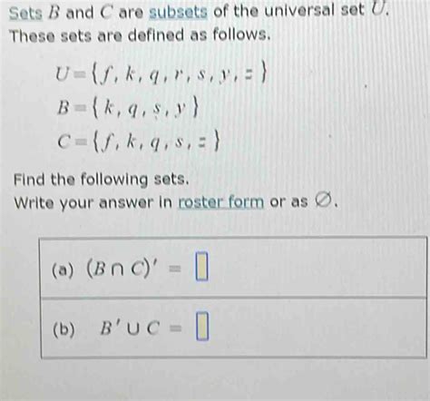 sets b and c are subsets of the universal set u these sets are defined as follows u f [algebra]