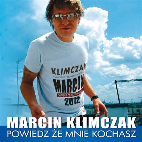 Powiedz że mnie kochasz Album by Marcin Klimczak Apple Music