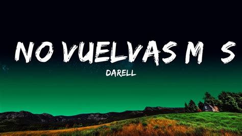 Darell No Vuelvas M S Letra Min Youtube