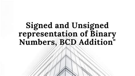 signed and unsigned representation of binary numbers bcd addition youtube