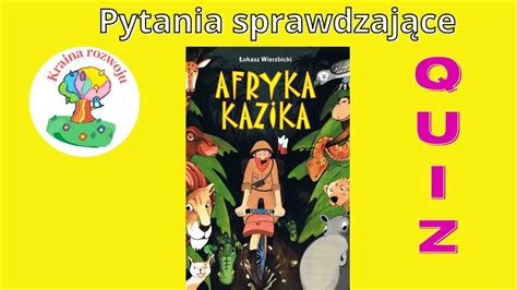 Afryka Kazika Łukasz Wierzbicki pytania sprawdzające quiz YouTube
