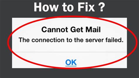 How To Fix Cannot Get Mail The Connection To The Server Failed On