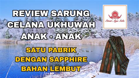 Unboxing Sarung Celana Ukhuwah Anak Anaka Sinar Ayu Solo Sarung