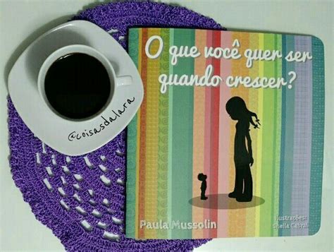 COISAS DA LARA Resenha O que você quer ser quando crescer