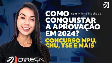 CONCURSO MPU CNU TSE E MAIS COMO CONQUISTAR A APROVAÇÃO EM 2024