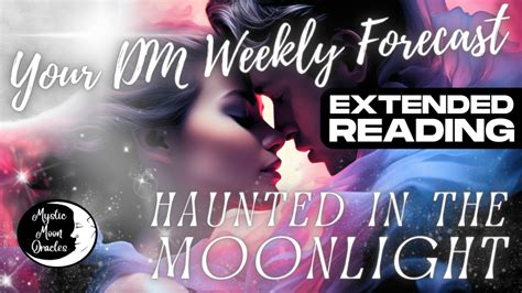 Haunted In The Moonlight Your DIVINE MASCULINE Weekly Forecast