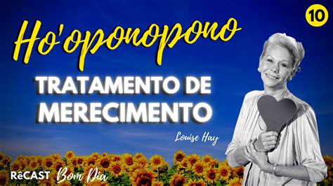 Ho oponopono Oração de Merecimento da Louise Hay Meditação