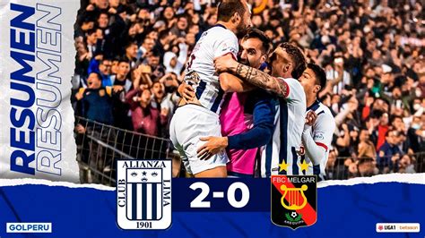 Resumen Alianza Lima Vs FBC Melgar 2 0 LIGA1BETSSONXGOLPERU YouTube
