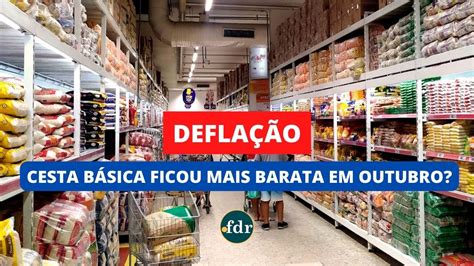 Cesta básica mais barata Alimentos sofrem redução de preço no mês de