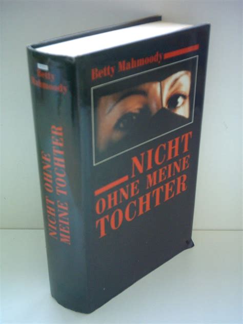 Betty Mahmoody Nicht Ohne Meine Tochter Mahmoody Betty Amazon De