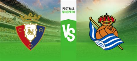 Osasuna Vs Real Sociedad Prediction Odds And Betting Tips 28 04 2023