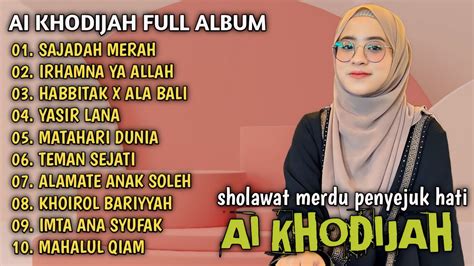 AI KHODIJAH FULL ALBUM TERENDING 2024 SAJADAH MERAH IRHAMNA YA