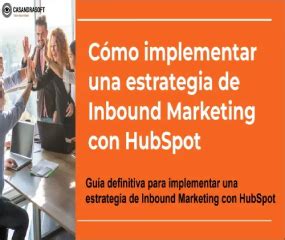 Implementa Inbound Marketing con HubSpot La Guía Definitiva