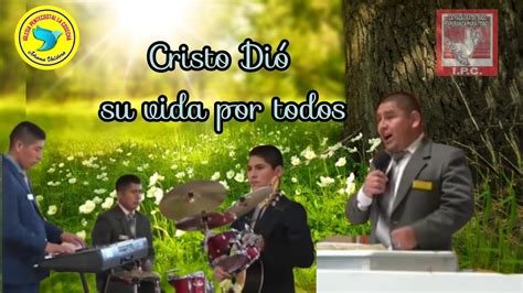 Alabanza Para Nuestro Dios Cristo Di Su Vida Por Todos Ip La Cosecha