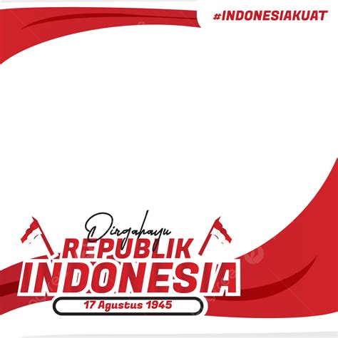 Twibbon Hut Ri 2023 Dengan Salam 17 Agustus Hari Kemerdekaan Indonesia