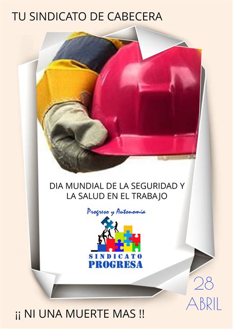 28 DE ABRIL Día mundial de la seguridad y la salud en el trabajo TU