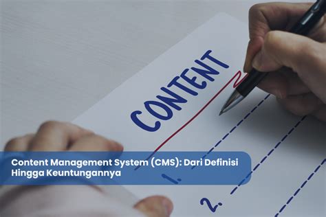 Content Management System CMS Dari Definisi Hingga Keuntungannya