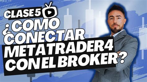 CÓMO CONECTAR EL BROKER CON METATRADER 4 CURSO PARA APRENDER TRADING
