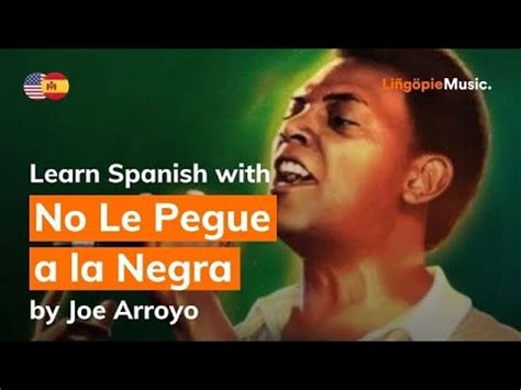 Joe Arroyo No Le Pegue A La Negra Lyrics Letra English Spanish