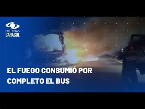 Bus En Llamas En La Ruta Santa Marta La Guajira El Fuego Lo Redujo A