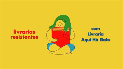 Livrarias Resistentes Livraria Aqui Há Gato YouTube