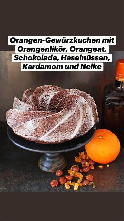 Orangen Gewürzkuchen mit Orangenlikör Orangeat Schokolade