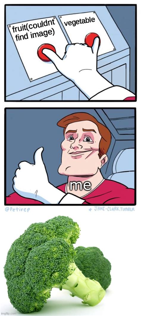 Guess I Am Part Of The Fruit Vegetable Thing Now Imgflip