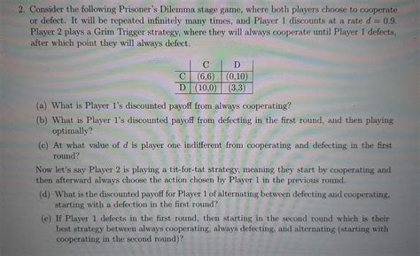 Solved Consider The Following Prisoner S Dilemma Stage Game Chegg